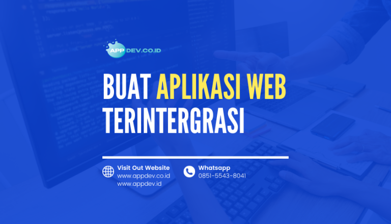 Buat Aplikasi Web Terintegrasi: Panduan Lengkap dari AppDev - APPDEV.ID