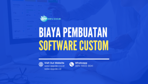 Biaya Pembuatan Software Custom untuk Kebutuhan Perusahaan - APPDEV.ID