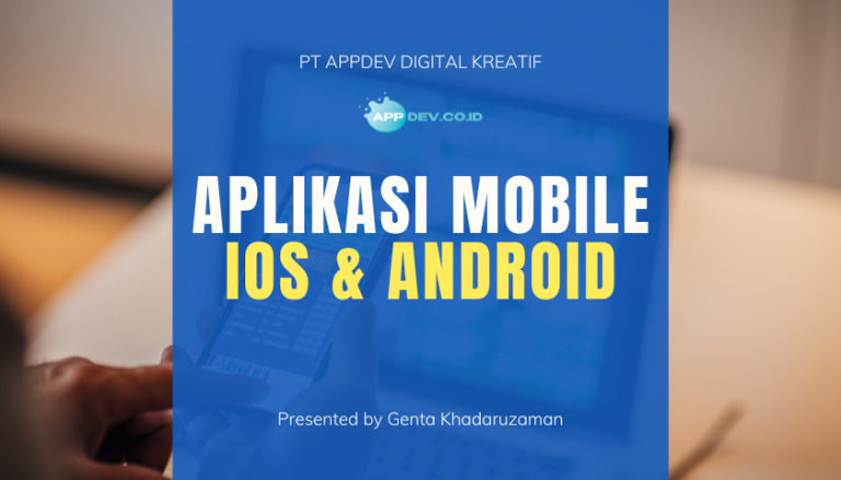 Buat Aplikasi Mobile iOS dan Android Custom - APPDEV.ID